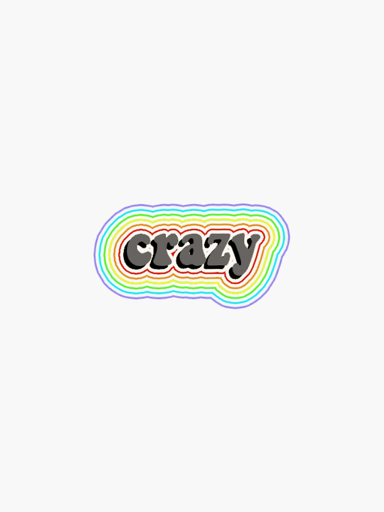 "crazy quote " Sticker by mylelucy | Redbubble