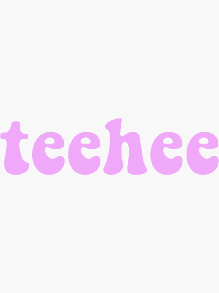"teehee " Sticker by jayleenvelazco | Redbubble