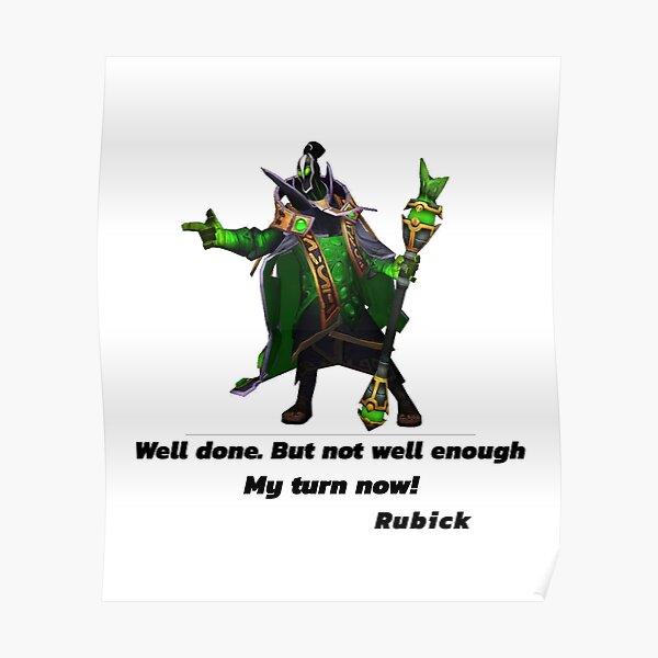 "Well Done, My Turn Now: Rubick" Poster by BobaPod | Redbubble