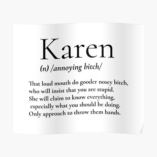 "Karen definition" Poster for Sale by mademan3 | Redbubble