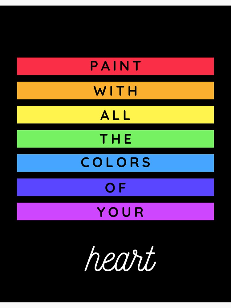 "Paint with all the colors of your heart" Sticker by JustJayandJones ...