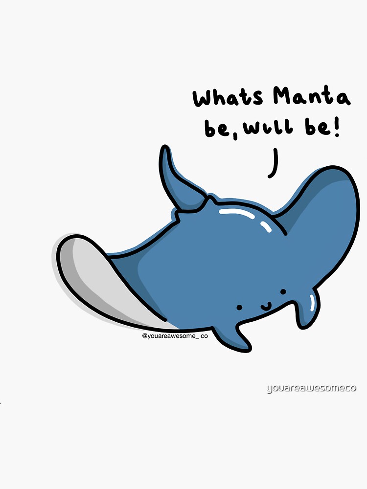 "whats manta be will be manta ray pun" Sticker for Sale by ...