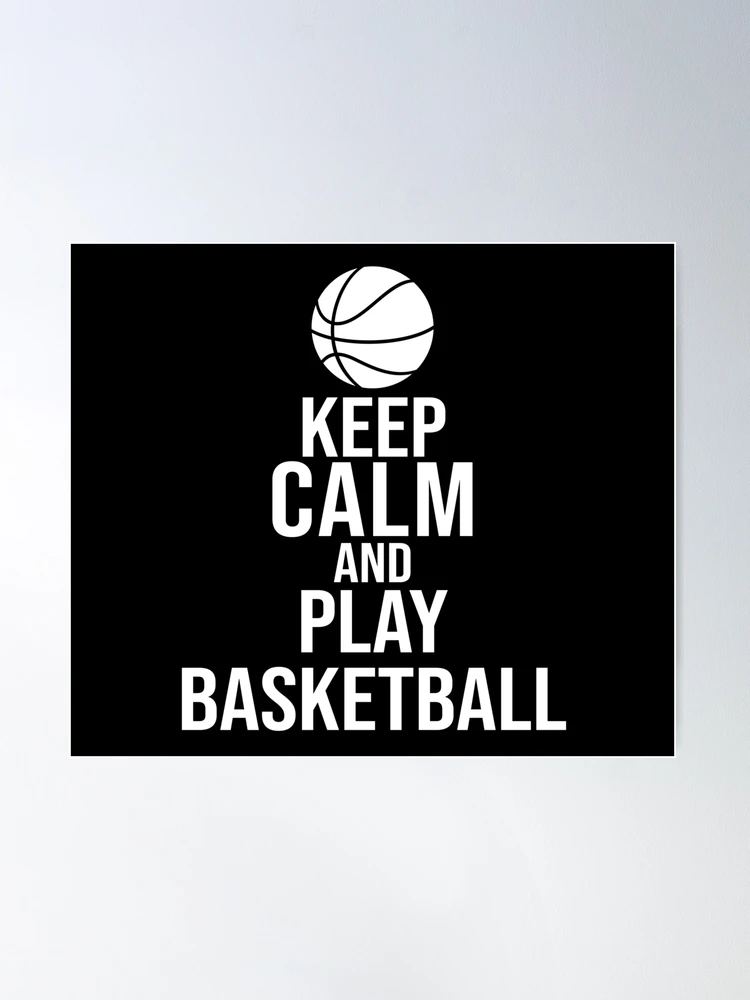 Keep Calm And Play Basketball Wallpaper Warrior Youth/Erwin 5 Star