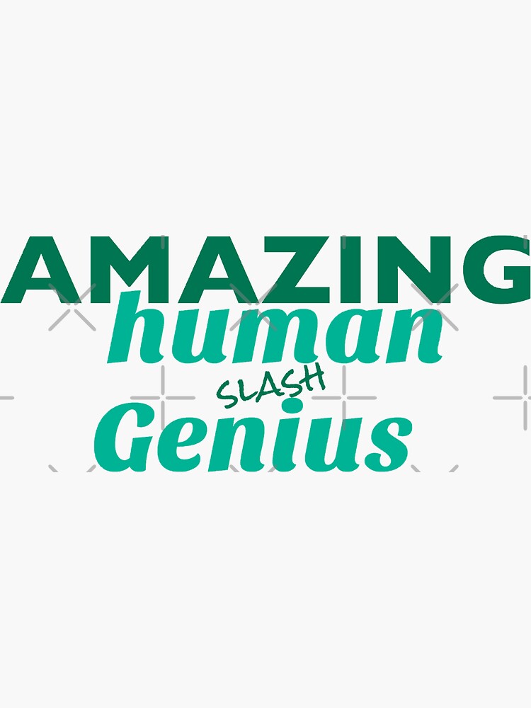 "Amazing human / genius " Sticker for Sale by ceciliacg | Redbubble
