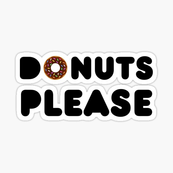 "Donuts Please" Sticker by Fives55 | Redbubble