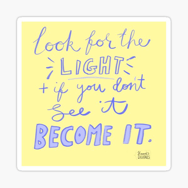 "Look For The Light: positivity quote design" Sticker by hansdoodles ...