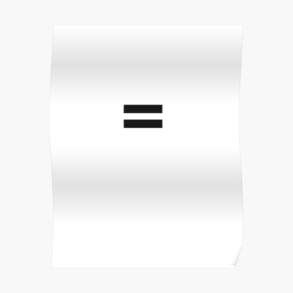 Equal Sign Posters | Redbubble