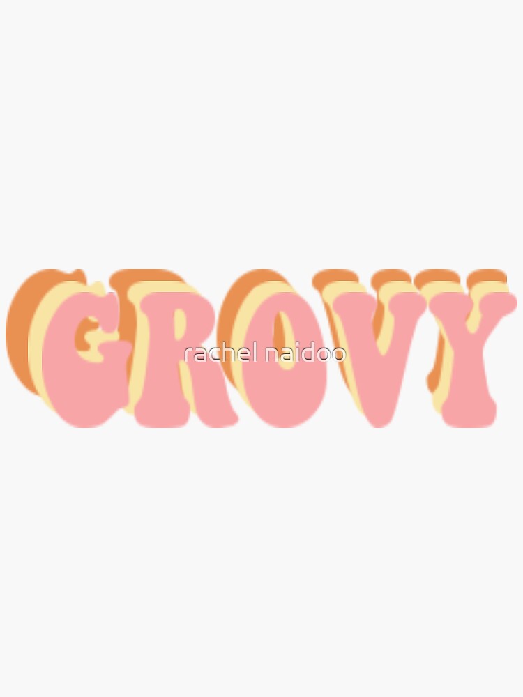 "grovy sticker" Sticker by rachienaidoo | Redbubble