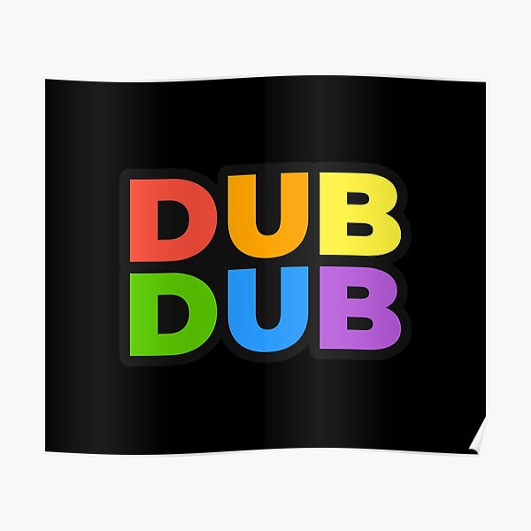 "Dub Dub Logo" Poster for Sale by MtzArte | Redbubble