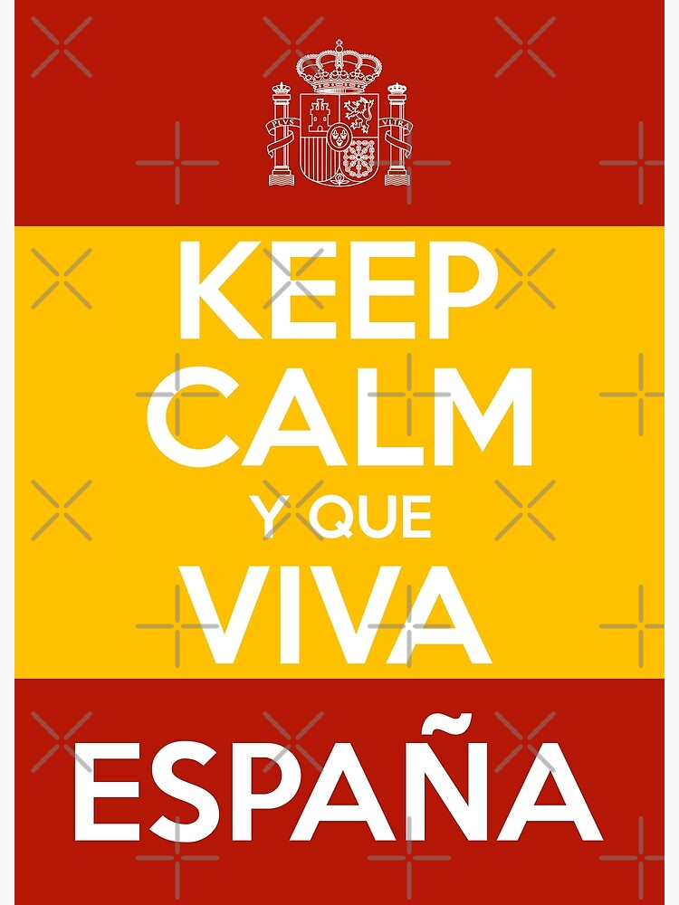 Poster « Keep Calm y que viva España », par twgcrazy | Redbubble