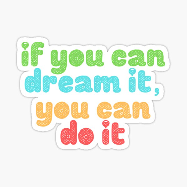 If You Can Dream It You Can Do It Motivation Classic Dream Vintage