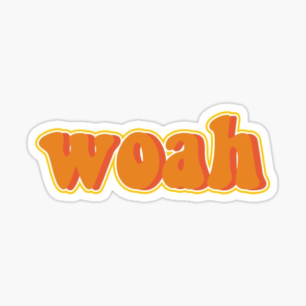 "woah sticker!" Sticker for Sale by lushstickers | Redbubble
