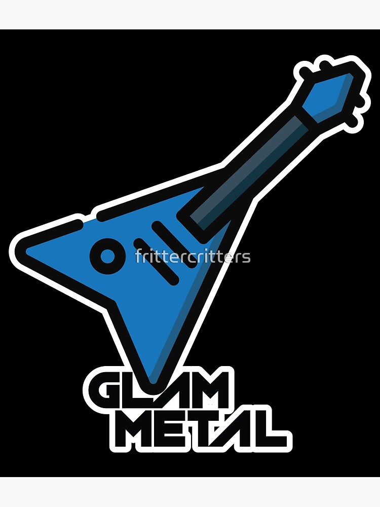 "Cute Metal - Glam Metal" Poster by frittercritters | Redbubble