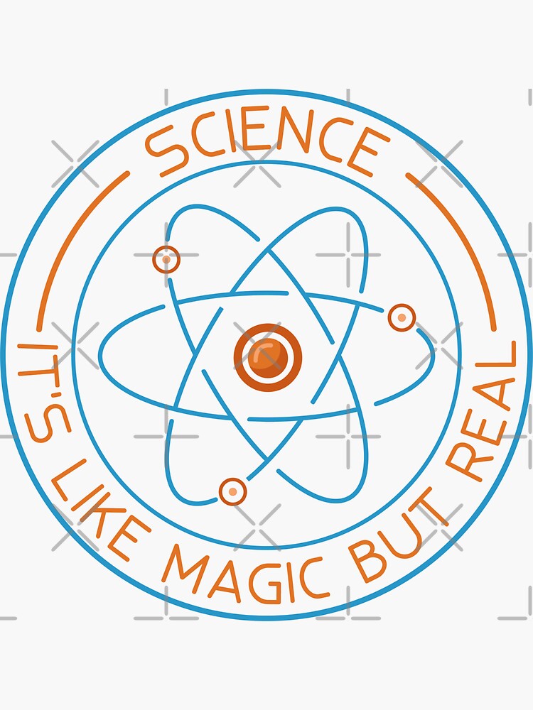 "SCIENCE: It's Like Magic, But Real" Sticker by IyadBro | Redbubble