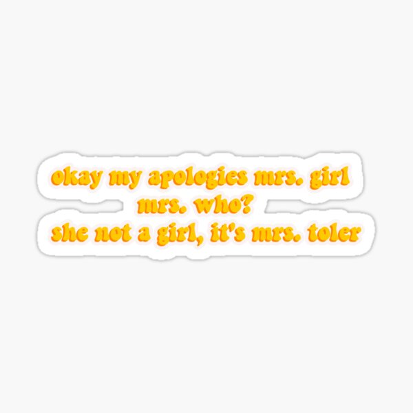 "mrs. toler quote" Sticker by ellie-newton | Redbubble