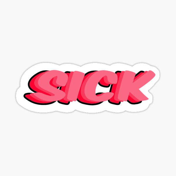 "Sick Sticker" Sticker by lyvihotop | Redbubble