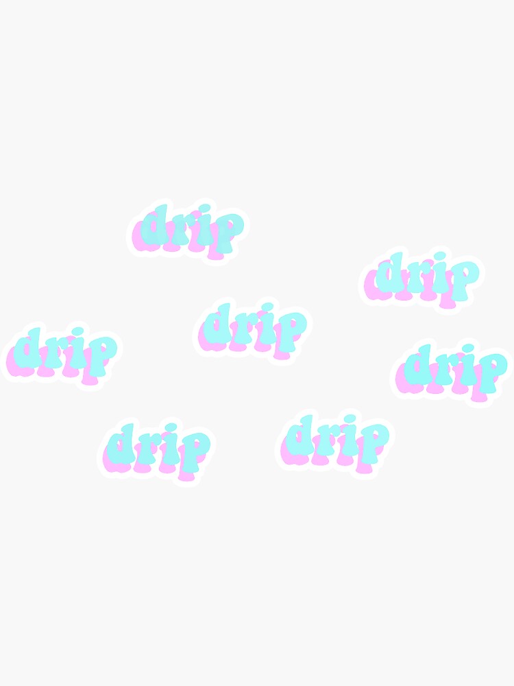 "drip sticker pack" Sticker for Sale by shelbyheuring | Redbubble