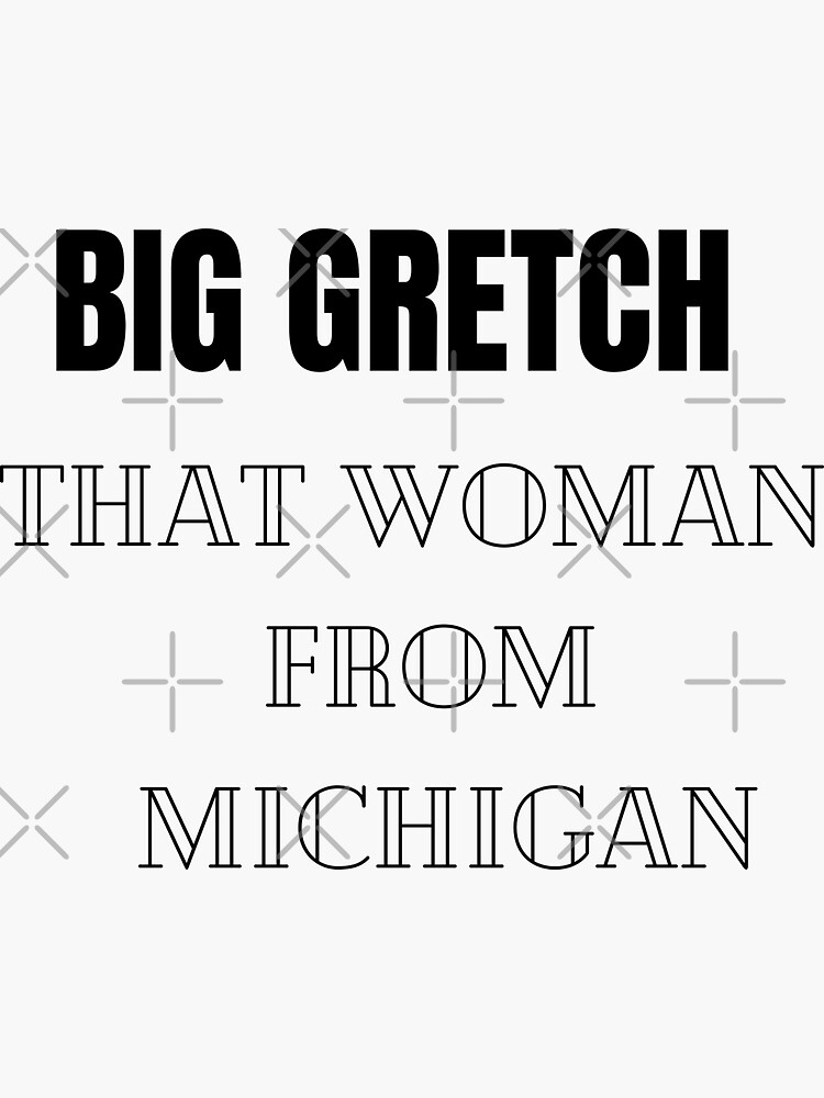 "Big Gretch Shirt, That Woman From Michigan Shirt, Social Justice ...