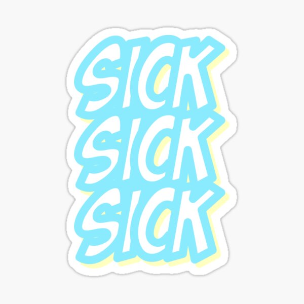 "sick sticker" Sticker for Sale by stickervibesssx | Redbubble