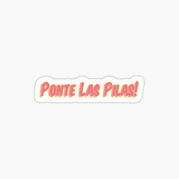 Ponte Las Pilas Stickers | Redbubble