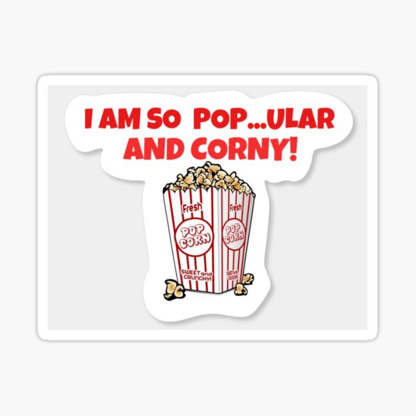 "Pop..ular and Corny " Sticker by Brendabear | Redbubble
