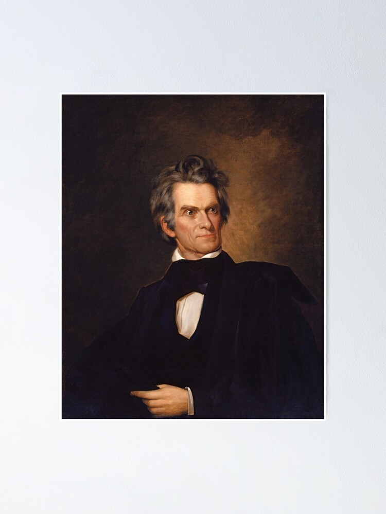 "John C. Calhoun" Poster by warishellstore | Redbubble