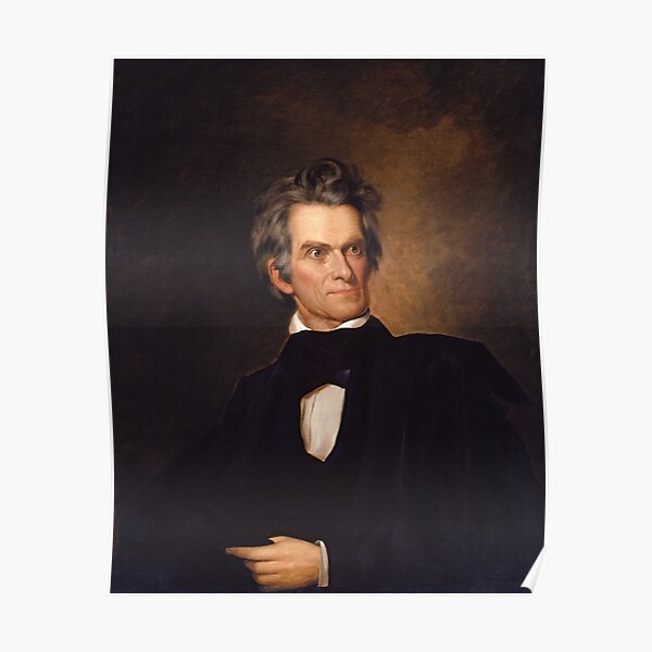 "John C. Calhoun" Poster by warishellstore | Redbubble