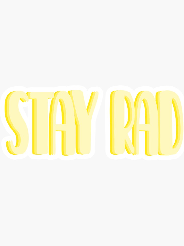 "stay rad " Sticker for Sale by TristinCramer | Redbubble