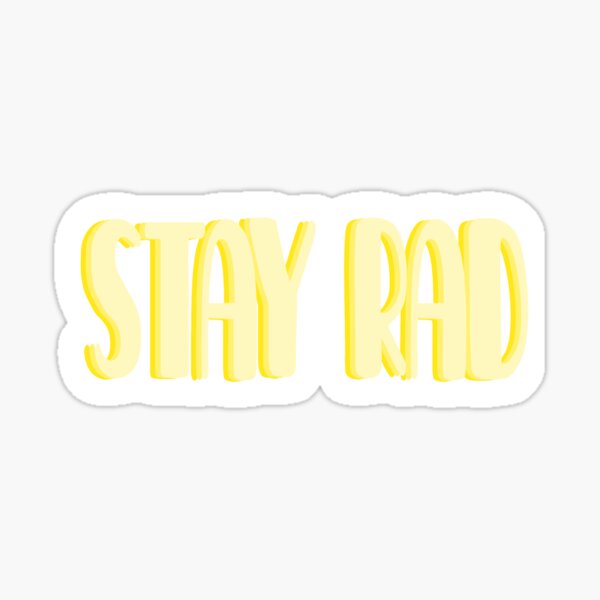 "stay rad " Sticker for Sale by TristinCramer | Redbubble