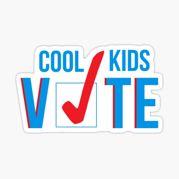 Cool Kids Vote Stickers | Redbubble
