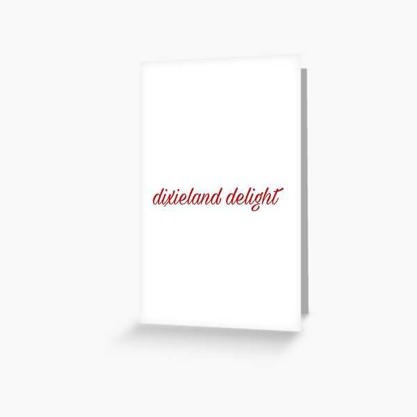 "Dixieland Delight in Cursive" Greeting Card by senoordsy | Redbubble