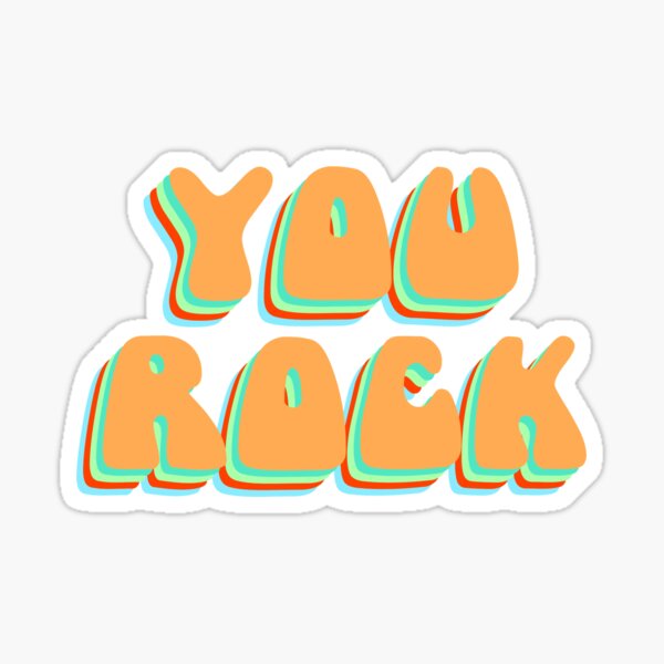 "You Rock" Sticker by jesslainefish | Redbubble