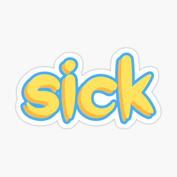 "Sick sticker" Sticker by hoonurkaur | Redbubble