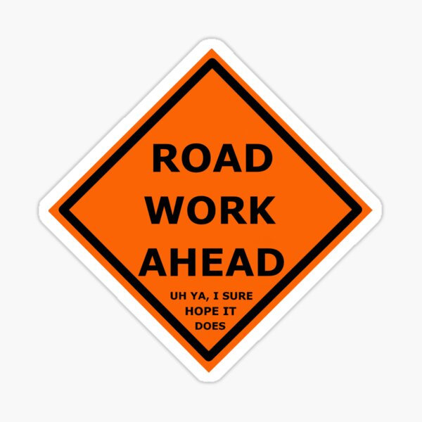 "Road Work Ahead Vine" Sticker for Sale by AshOriginate | Redbubble
