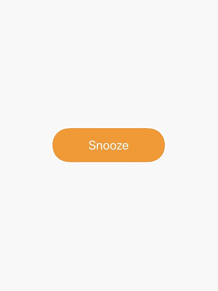 "Snooze Button" Sticker by calliemchen | Redbubble