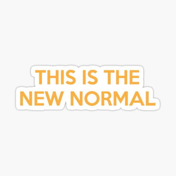 "This Is The New Normal" Sticker for Sale by ShinsenMerch | Redbubble
