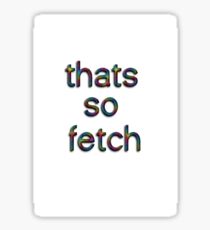 So Fetch: Stickers | Redbubble