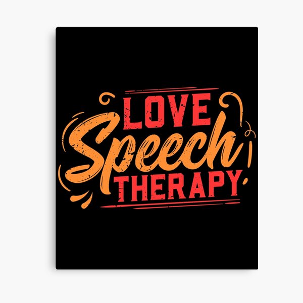 "Love Speech Therapy" Canvas Print for Sale by tresbelleshirts | Redbubble
