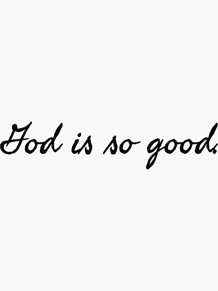 "God is so good sticker" Sticker for Sale by MiaPenpek | Redbubble