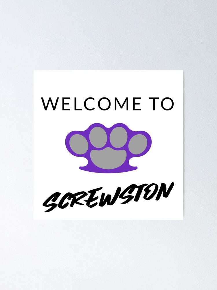 "Welcome to screwston" Poster by mademan3 | Redbubble