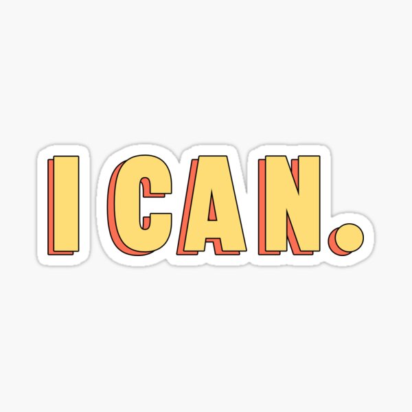 "I CAN" Sticker for Sale by cassiesantella | Redbubble