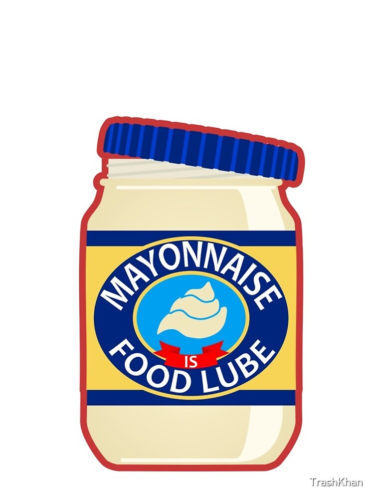 "Mayonnaise is Food Lube" iPhone Case for Sale by TrashKhan | Redbubble