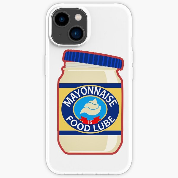 "Mayonnaise is Food Lube" iPhone Case for Sale by TrashKhan | Redbubble