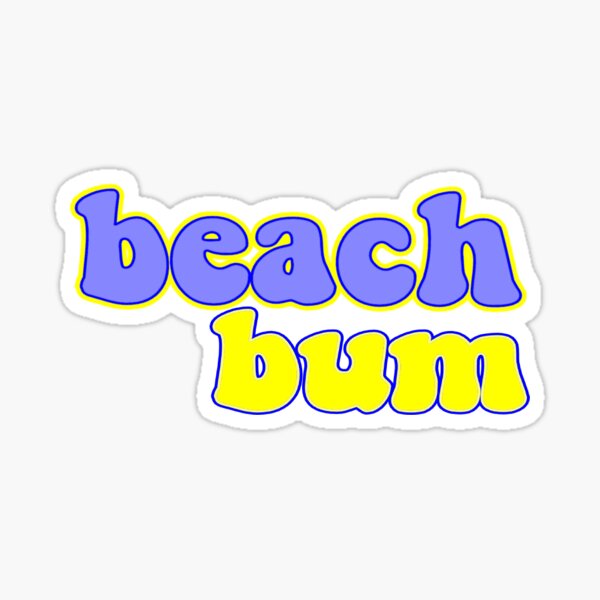 "beach bum " Sticker for Sale by ReaganAalbers | Redbubble