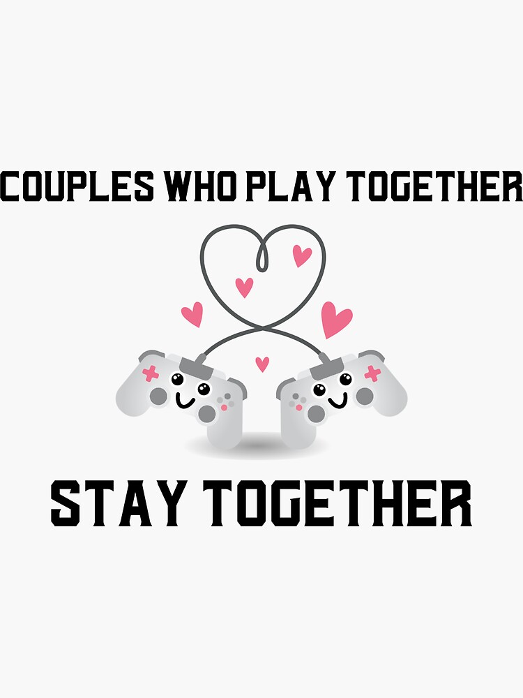 "Couples Who Play Together Stay Together" Sticker by Brle | Redbubble