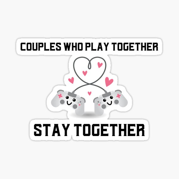 "Couples Who Play Together Stay Together" Sticker by Brle | Redbubble