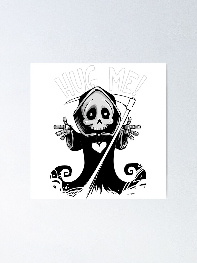 "Hug Me Reaper" Poster by CharlStander | Redbubble