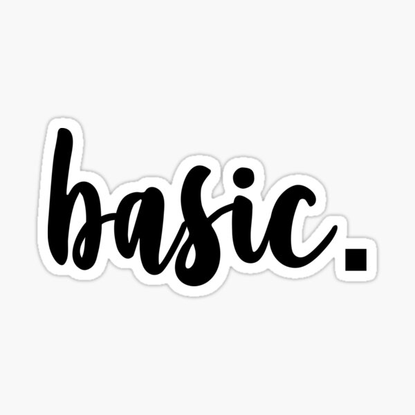 "Basic" Sticker by vinyl-by-sienna | Redbubble