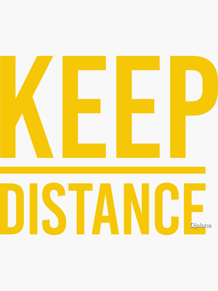 "keep distance " Sticker for Sale by Djalane | Redbubble