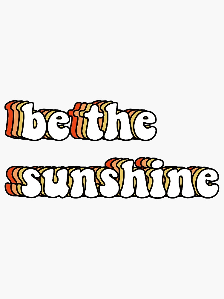 "be the sunshine sticker" Sticker for Sale by shweta31 | Redbubble
